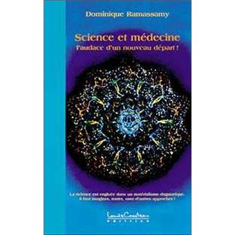 Science et médecine L'audace d'un nouveau départ ! - broché - Dominique ...