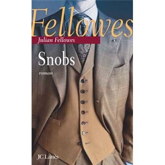 Snobs - broché - Julian Fellowes - Achat Livre ou ebook | fnac