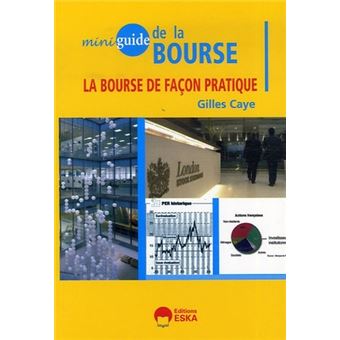 Mini guide de la bourse - broché - Gilles Caye - Achat Livre | fnac