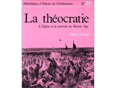 La théocratie l'Eglise et le pouvoir au Moyen Age - Marcel Pacaut ...