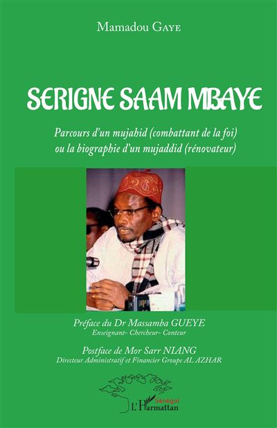 Serigne Saam Mbaye Parcours d'un mujahid (combattant de la foi) ou la ...