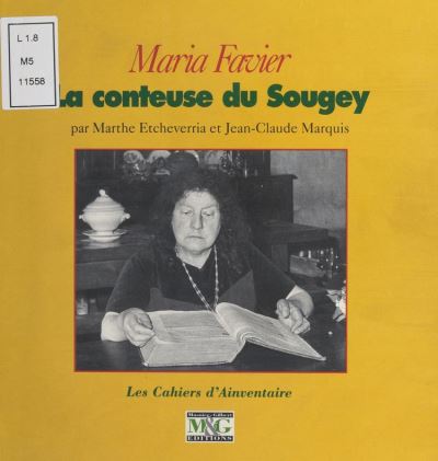 Maria Favier la conteuse du Sougey - Jean-Claude Marquis, Marthe ...