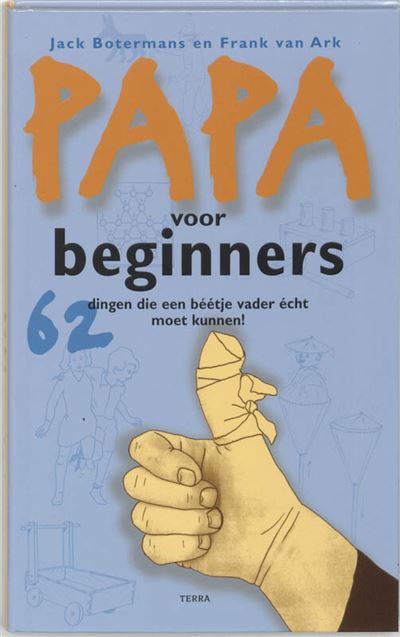 Papa voor beginners - cartonné - Jack Botermans, Frank Van Ark - Achat ...