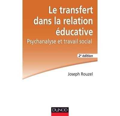 Le transfert dans la relation éducative - 2e éd. - Psychanalyse et travail social - broché ...