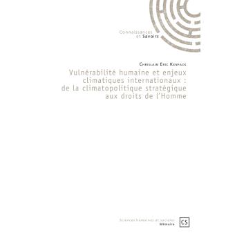 Vulnérabilité humaine et enjeux climatiques internationaux De la ...