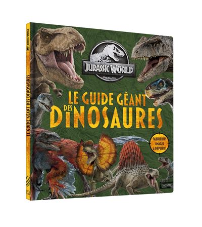 Jurassic Park - Jurassic World - Le guide géant des dinosaures ...
