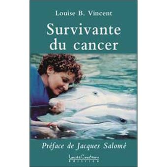 Survivante du cancer - broché - Louise B. Vincent - Achat Livre | fnac