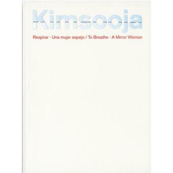 Kim Sooja To breathe a mirror woman - broché - Kim Sooja - Achat Livre ...