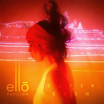 Super Eden - Ello Papillon - CD album - Achat & prix | fnac