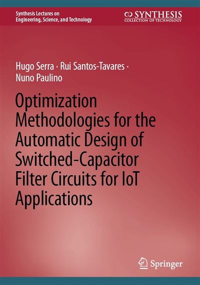 Optimization Methodologies for the Automatic Design of Switched-Capacitor Filter Circuits for ...
