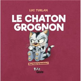 Chaton grognon - cartonné - Luc Turlan - Achat Livre | fnac