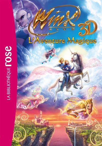 Winx Club - Tome 2 - Winx Club - Le roman du film 2 - Winx Club 3D ...