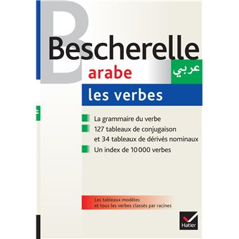 Bescherelle Arabe : les verbes Ouvrage de référence sur la conjugaison ...