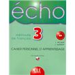 Echo niveau 3 b1 methode de francais + cd audio + cahier personnel d'apprentissage - Livre CD ...