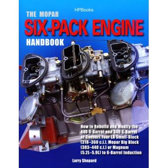 The Mopar Six-Pack Engine Handbook HP1528 How to Rebuild and Modify the ...