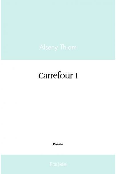 Carrefour ! - broché - Alseny Thiam - Achat Livre | fnac