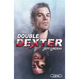 Double Dexter - broché - Jeffry P. Lindsay, Pascal Loubet - Achat Livre ...