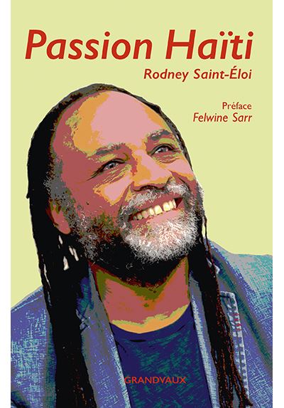 Passion Haïti - broché - Rodney Saint-Eloi - Achat Livre | fnac