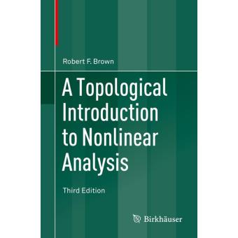 A topological introduction to nonlinear analysis - Poche - Robert F. Brown - Achat Livre ou ...