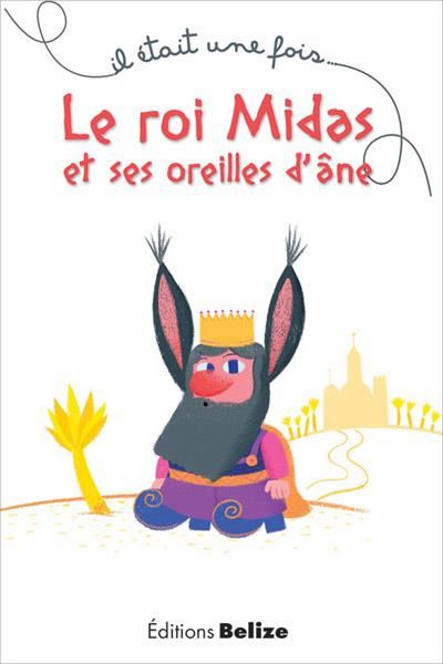 Le roi Midas et ses oreilles d'âne - broché - Laurent Bègue - Achat ...