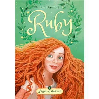 Ruby - Tome 1 - Ruby - tome 1 - L'appel des êtres fées - Kira Gembri ...