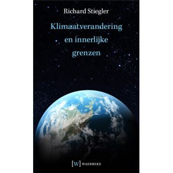 Klimaatverandering en innerlijke grenzen - broché - Richard Stiegler ...