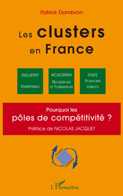 Les clusters en France Pourquoi les pôles de compétitivité ? - broché - Patrick Dambron - Achat ...