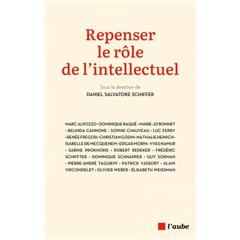 Repenser le rôle de l'intellectuel - broché - Daniel Salvatore Schiffer ...