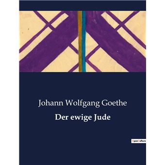 Der ewige Jude - broché - Johann Wolfgang Von Goethe - Achat Livre | fnac