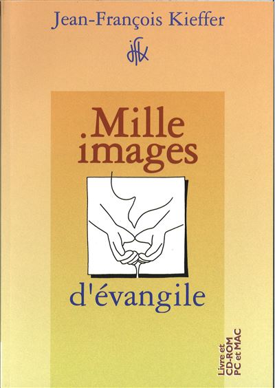 Mille images d' évangile - Livre CD-ROM - Jean-François Kieffer - Achat ...