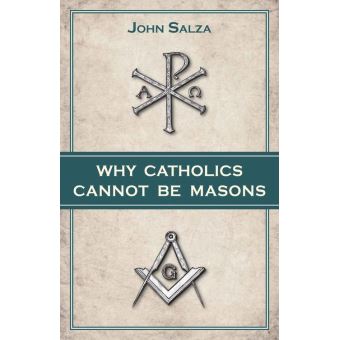 Why Catholics Cannot Be Masons - ebook (ePub) - John Salza - Achat ...