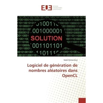 Logiciel De Génération De Nombres Aléatoires Dans Opencl - broché - Nabil KEMERCHOU - Achat ...