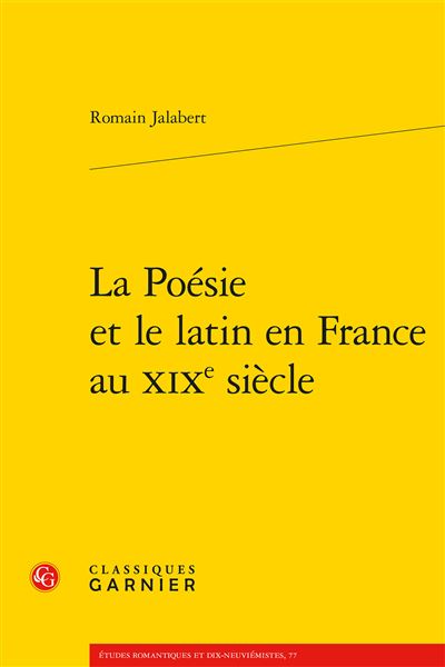 La Poésie et le latin en France au XIXe siècle - broché - Romain ...