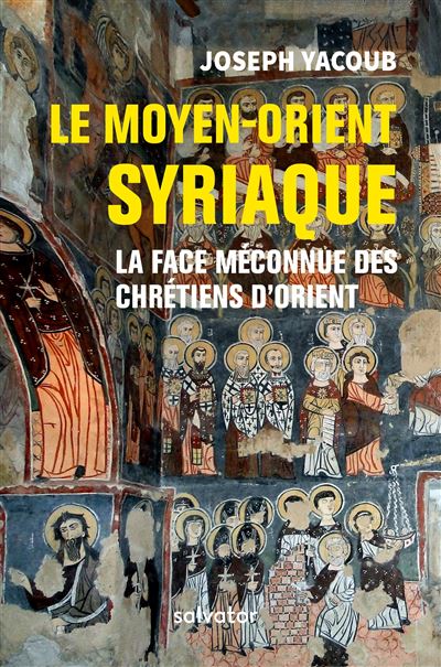 Le Moyen-Orient syriaque La face méconnue des Chrétiens dÂ´Orient ...