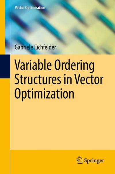 Variable ordering structures in vector optimization - relié - Gabriele Eichfelder - Achat Livre ...