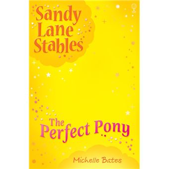 Sandy Lane Stables - Tome 8 - Perfect Pony - Michelle Bates, John ...
