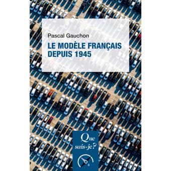 Le modèle français depuis 1945 - Poche - Pascal Gauchon - Achat Livre ...