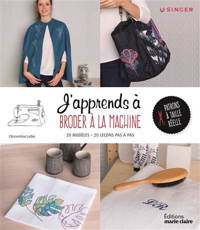 J'apprends à broder à la machine (singer) - broché - Clémentine Lubin ...