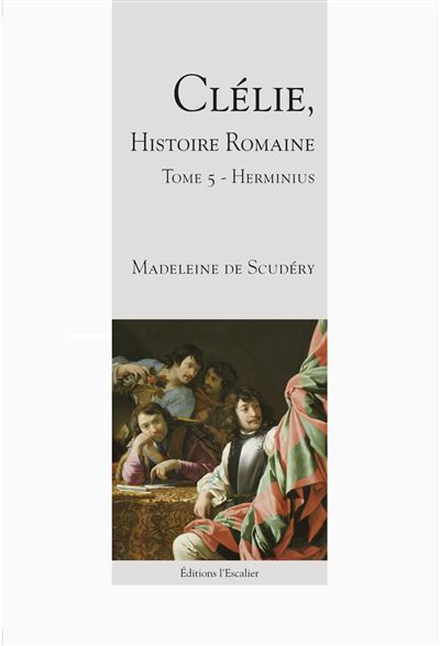 Clélie - Histoire Romaine - Clélie - histoire romaine - Tome 5 ...