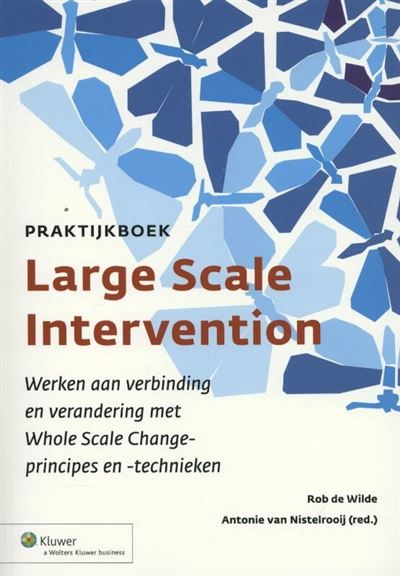 Praktijkboek large scale intervention werken aan verbinding en ...