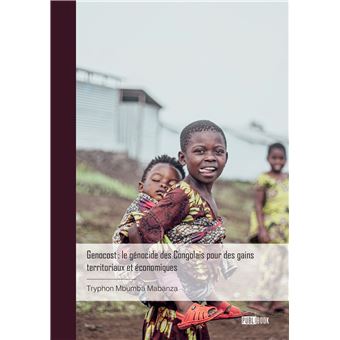 Genocost : le génocide des Congolais pour des gains territoriaux et ...