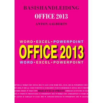 Basishandleiding Office 2013 Word en Excel en Powerpoint - broché - Aalberts Anton - Achat Livre ...