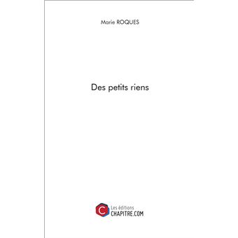 Des petits riens - broché - Marie Roques - Achat Livre ou ebook | fnac