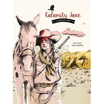 Calamity Jane L'indomptable - broché - Anne Loyer, Claire Gaudriot ...