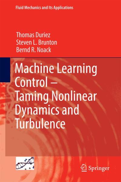 Machine learning control Taming nonlinear dynamics and turbulence ...
