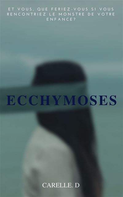Ecchymoses - broché - Carelle D. - Achat Livre | fnac