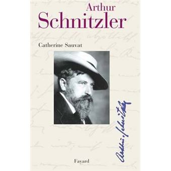 Arthur Schnitzler - broché - Catherine Sauvat - Achat Livre | fnac
