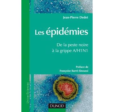 Les épidémies, de la peste noire à la grippe A/H1N1 Préfacé par ...