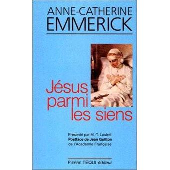 Jésus parmi les siens - broché - Anne-Catherine Emmerick - Achat Livre ...