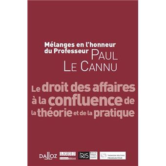 Mélanges en l'honneur du professeur paul le cannu Le droit des affaires ...